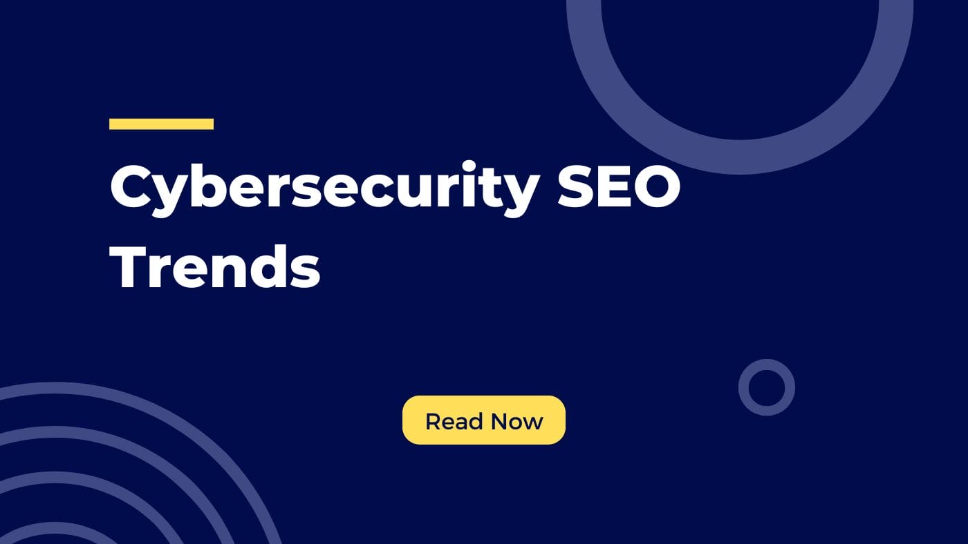 Trends in SEO for Cybersecurity Companies - MiroMind